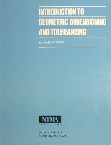 Introduction to Geometric Dimensioning and Tolerancing by Lowell W ...