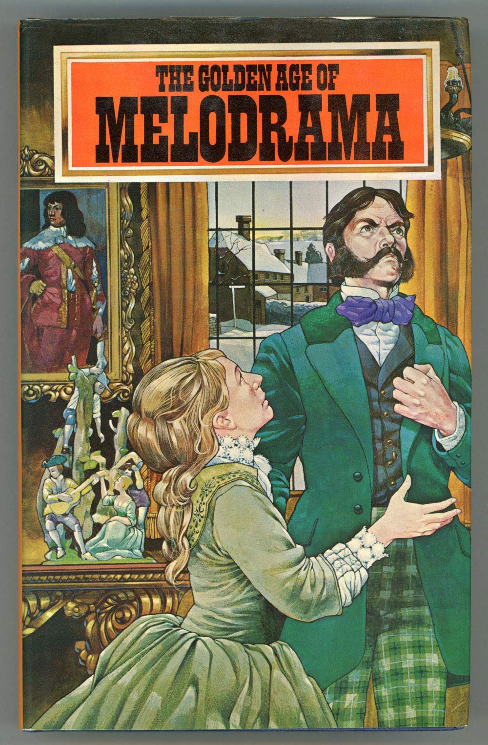 The Golden age of melodrama: Twelve 19th century melodramas by Michael ...