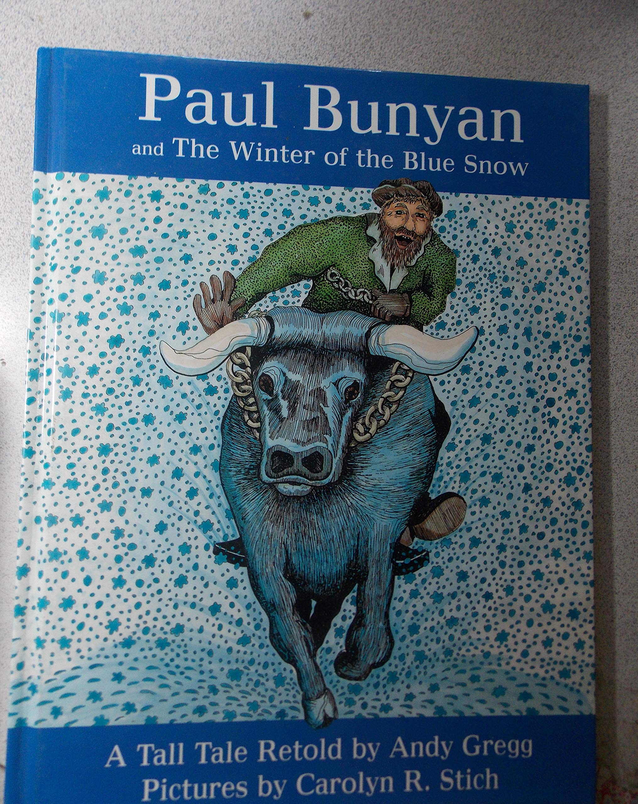 Paul Bunyan And The Winter Of The Blue Snow by Andy Gregg | Goodreads