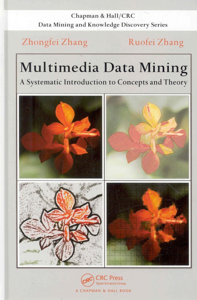 [Multimedia Data Mining: A Systematic Introduction to Concepts and Theory (Chapman and Hall/CRC ...