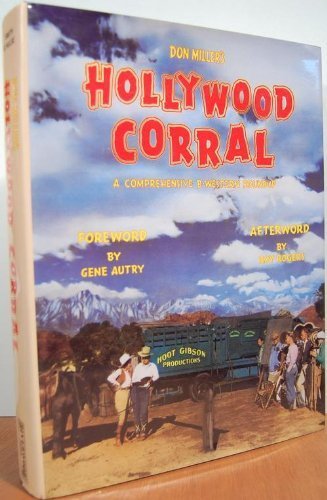 Don Miller's Hollywood Corral: A Comprehensive B-Western Roundup by Don ...