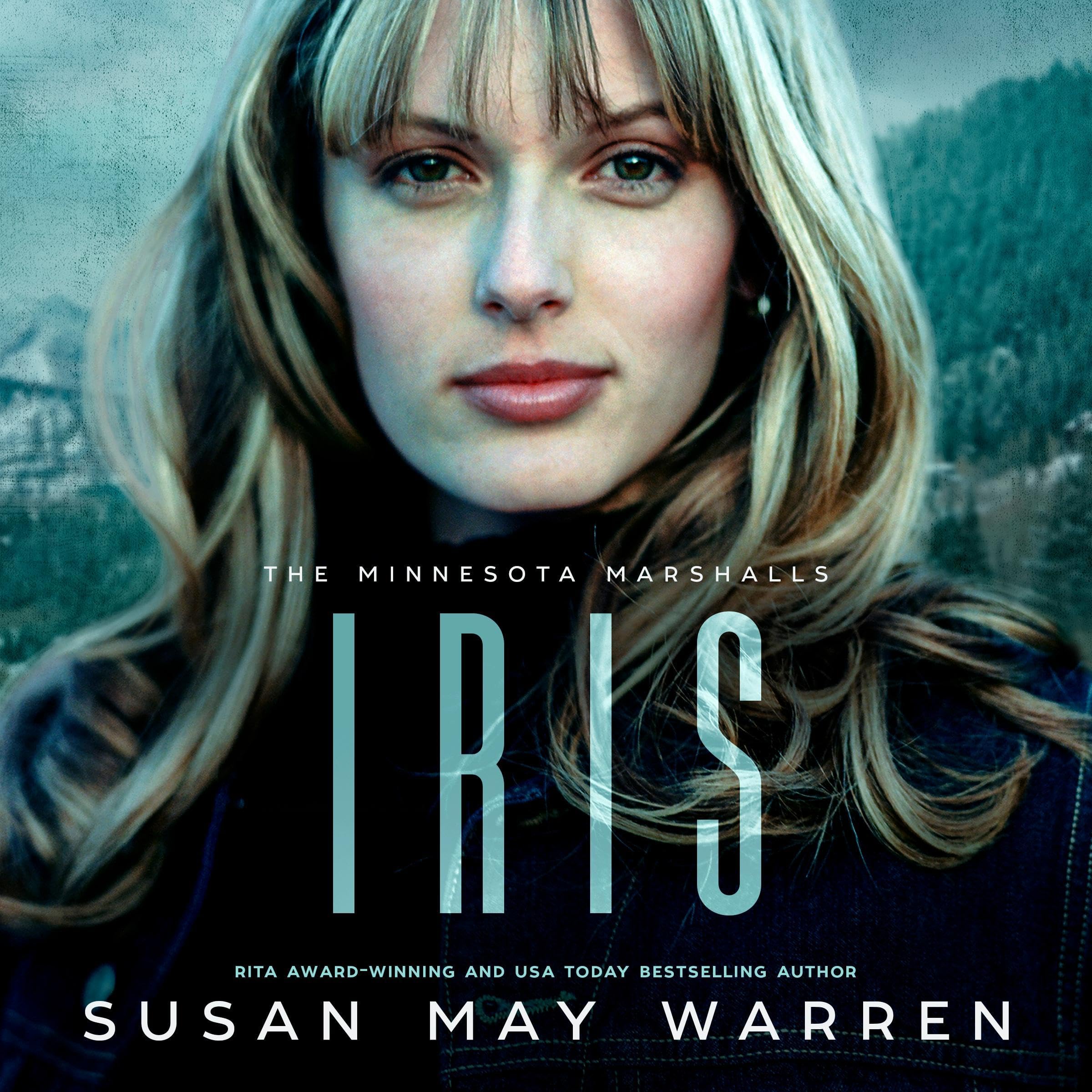 Iris (The Marshall Family Saga, Book 12) by Susan May Warren | Goodreads