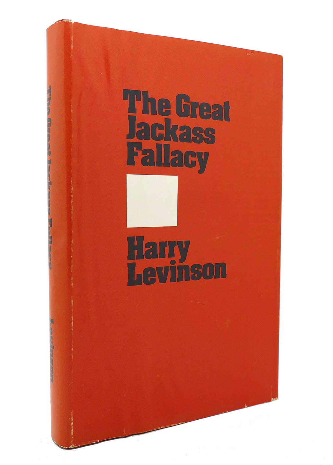 The Great Jackass Fallacy by Harry Levinson | Goodreads