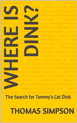 Where is Dink?: The Search for Tommy's Cat Dink by Thomas Simpson ...