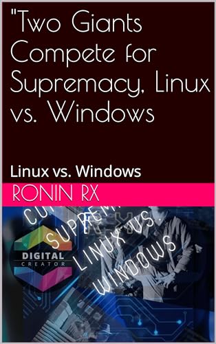 "Two Giants Compete for Supremacy, Linux vs. Windows: Linux vs. Windows ...