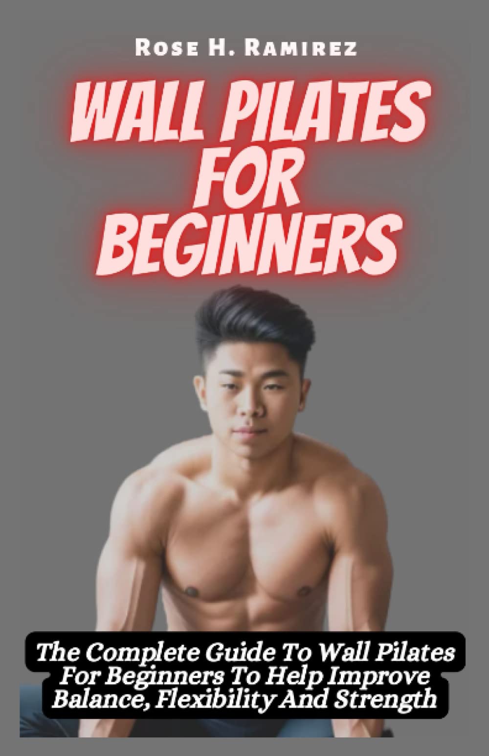 Wall Pilates for Beginners: The Complete Guide To Wall Pilates For ...