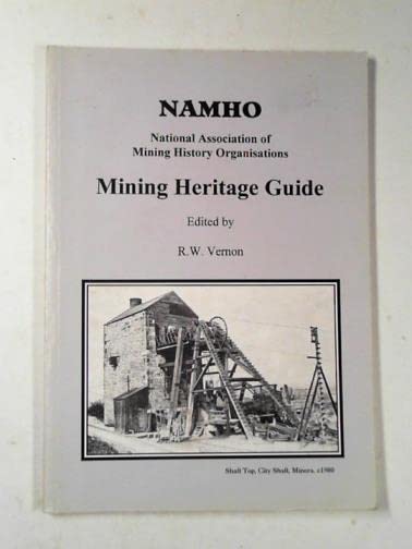 Mining heritage guide by R. W. (ed) VERNON | Goodreads