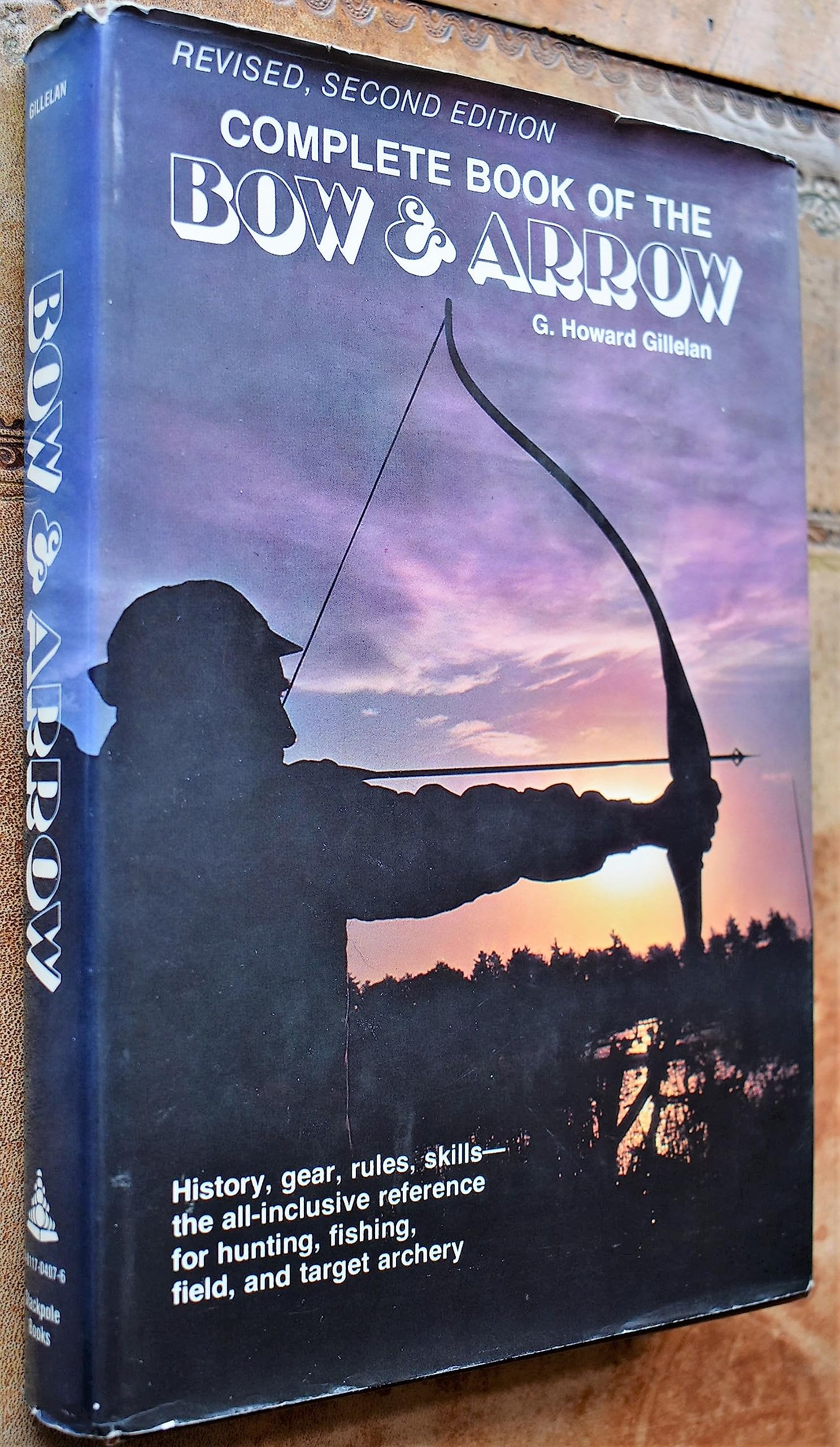 Complete book of the bow & arrow by G.Howard Gillelan | Goodreads