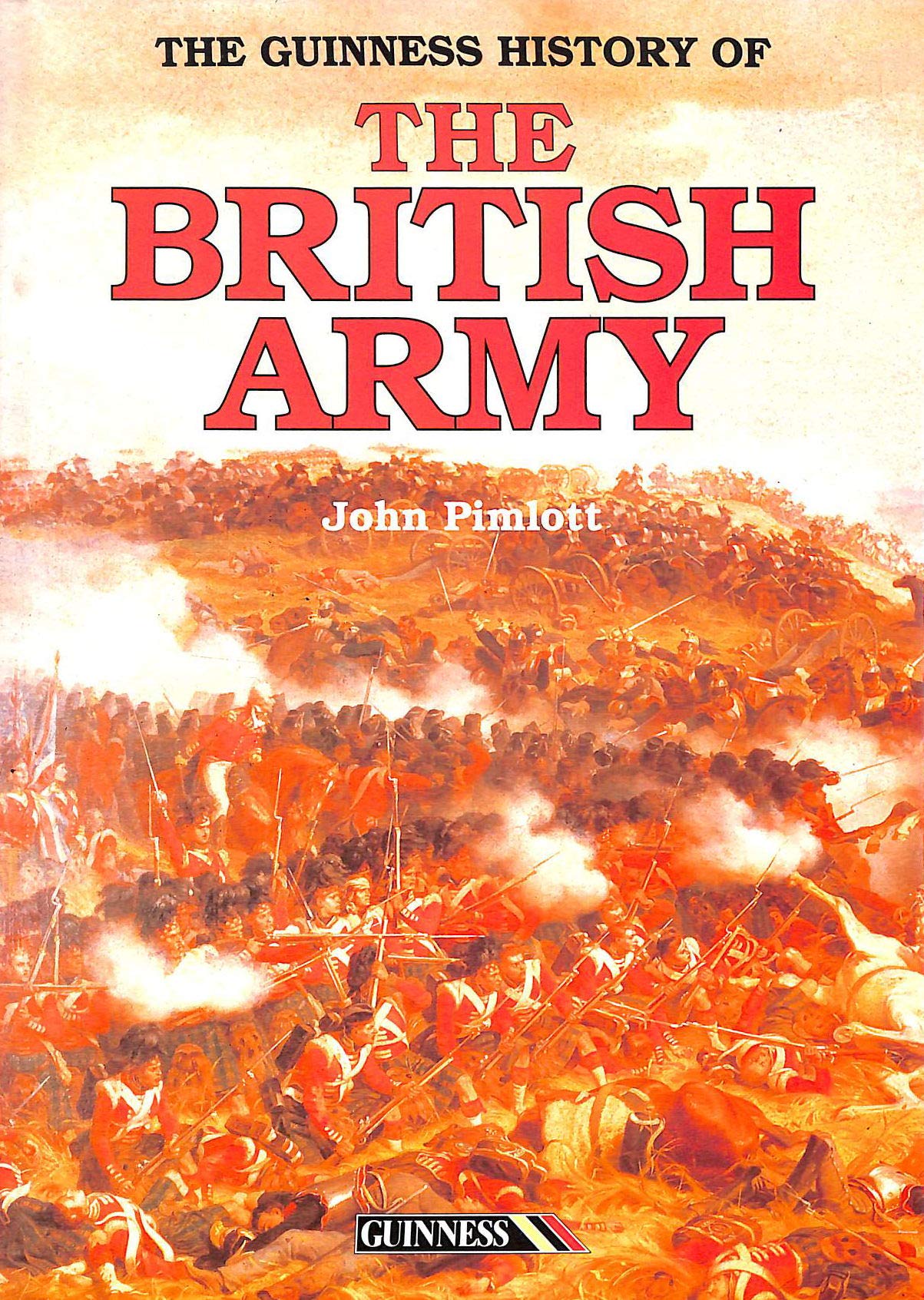 The Guinness history of the British Army by John Pimlott | Goodreads
