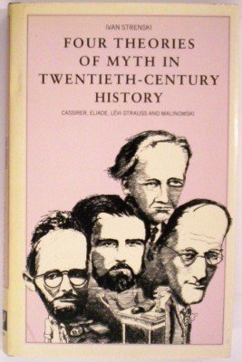 Four Theories of Myth in Twentieth-Century History: Cassirer, Eliade ...