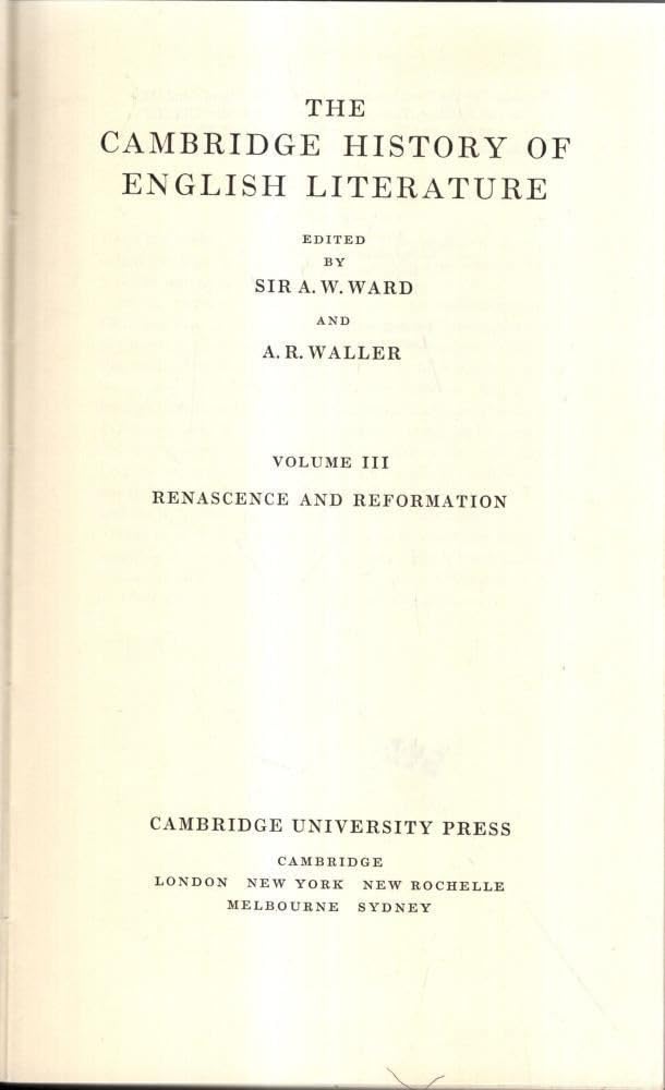 Cambridge History of English Literature 3: Renascence and Reformation ...