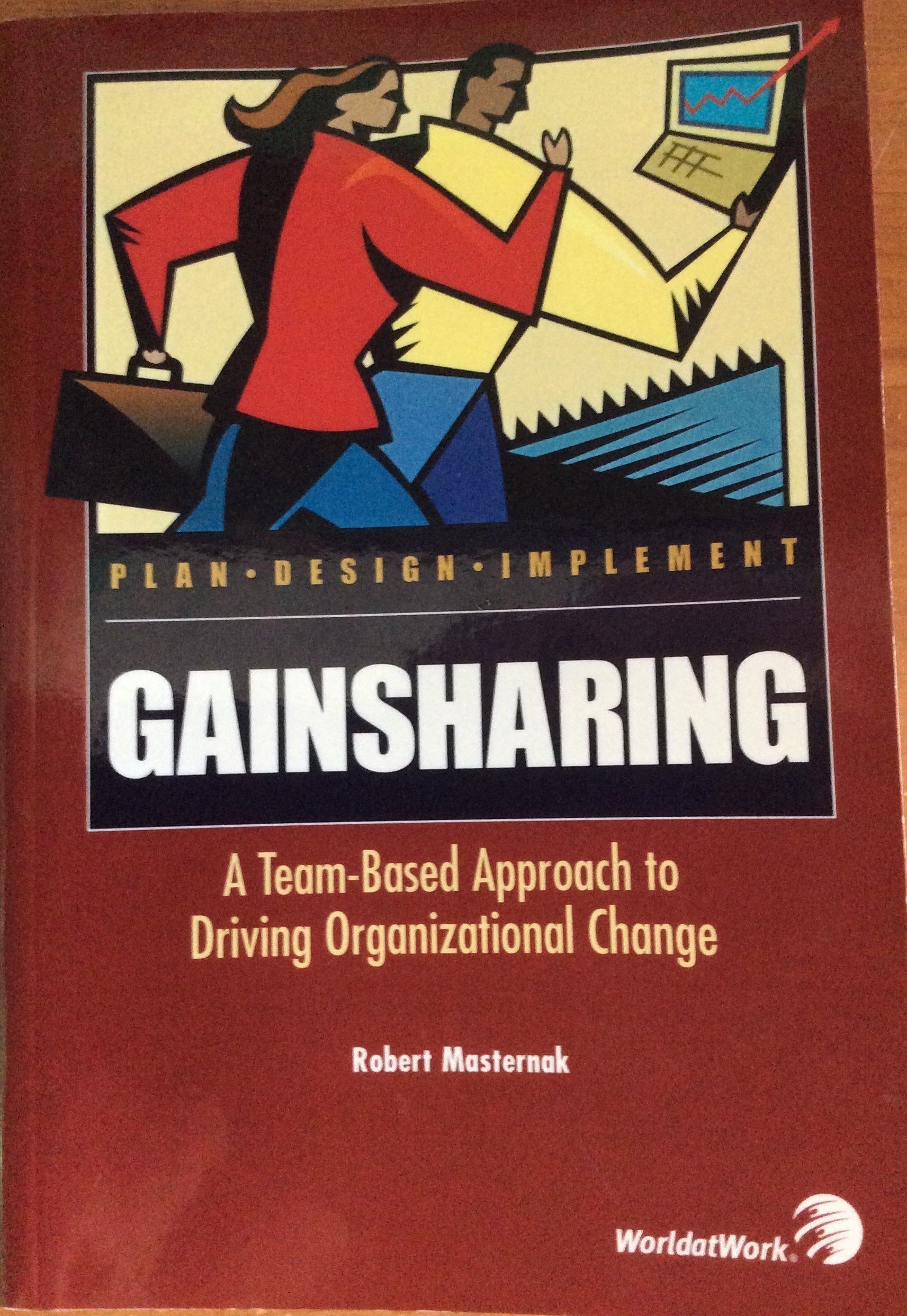 Gainsharing: A Team-Based Approach to Driving Organizational Change by ...