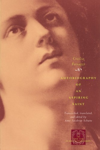 Autobiography of an Aspiring Saint (The Other Voice in Early Modern ...