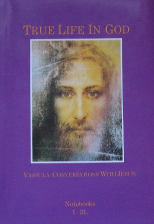 True Life in God: Vassula: Conversations With Jesus: Notebooks 1-31 by ...