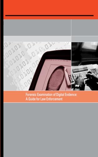 Forensic Examination of Digital Evidence: A Guide for Law Enforcement ...
