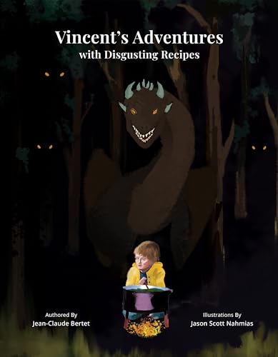 Vincent’s Adventures with Disgusting Recipes by Jean-Claude Bertet ...