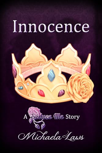 Innocence: A Seduce Me Story by Michaela Laws | Goodreads