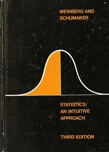 Statistics: An Intuitive Approach by George M. Weinberg by George H ...