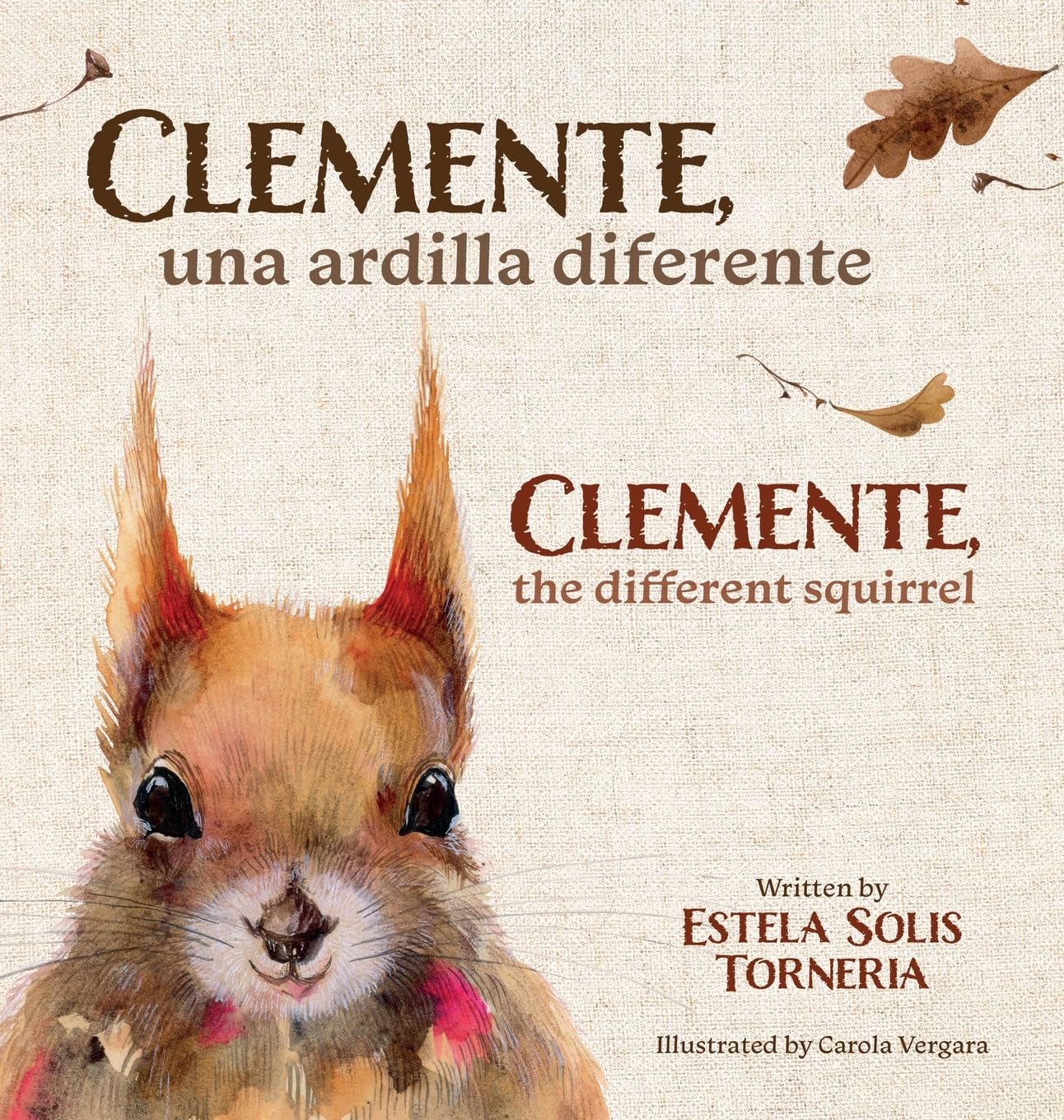 Clemente, una ardilla diferente: Clemente, the different squirrel: a ...