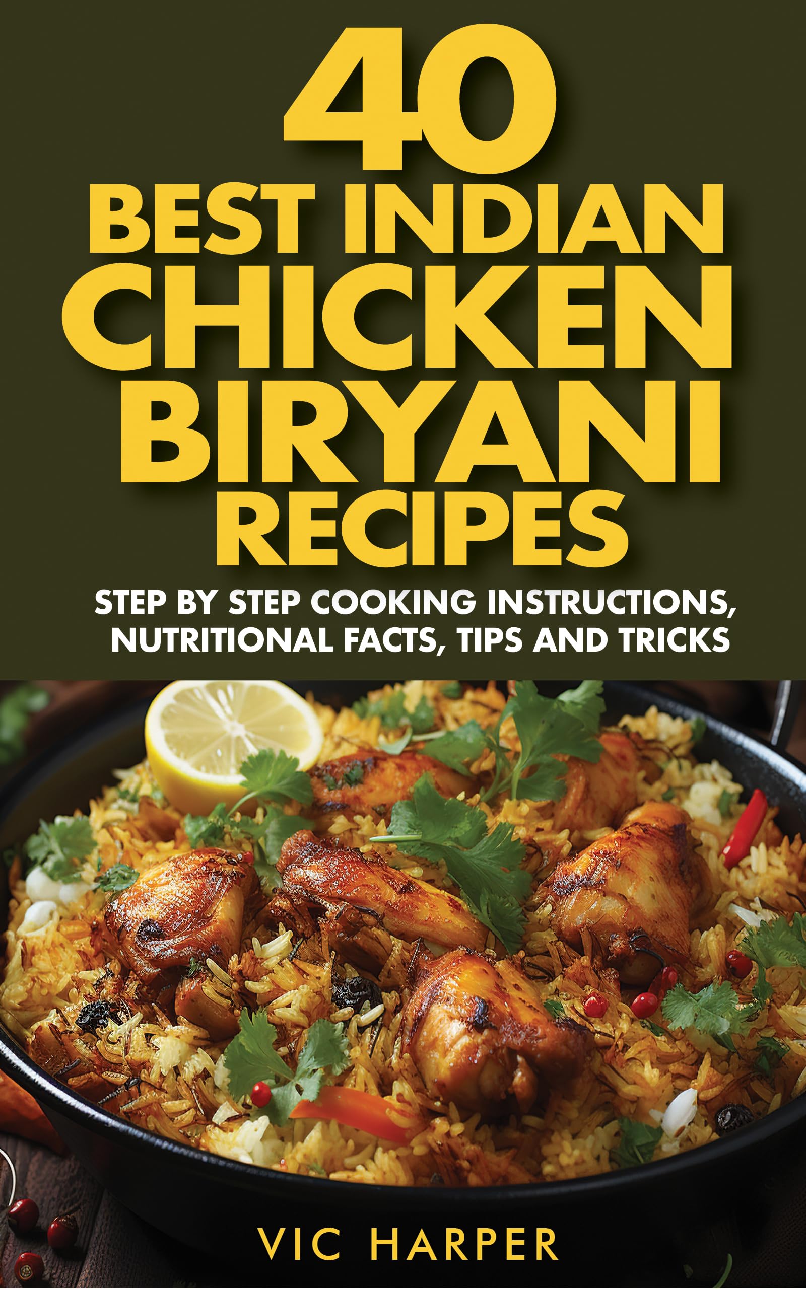 40 Best Indian Chicken Biryani Recipes, Step-by-Step Cooking ...