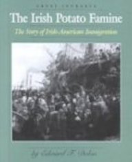 The Irish Potato Famine: The Story of Irish-American Immigration by ...