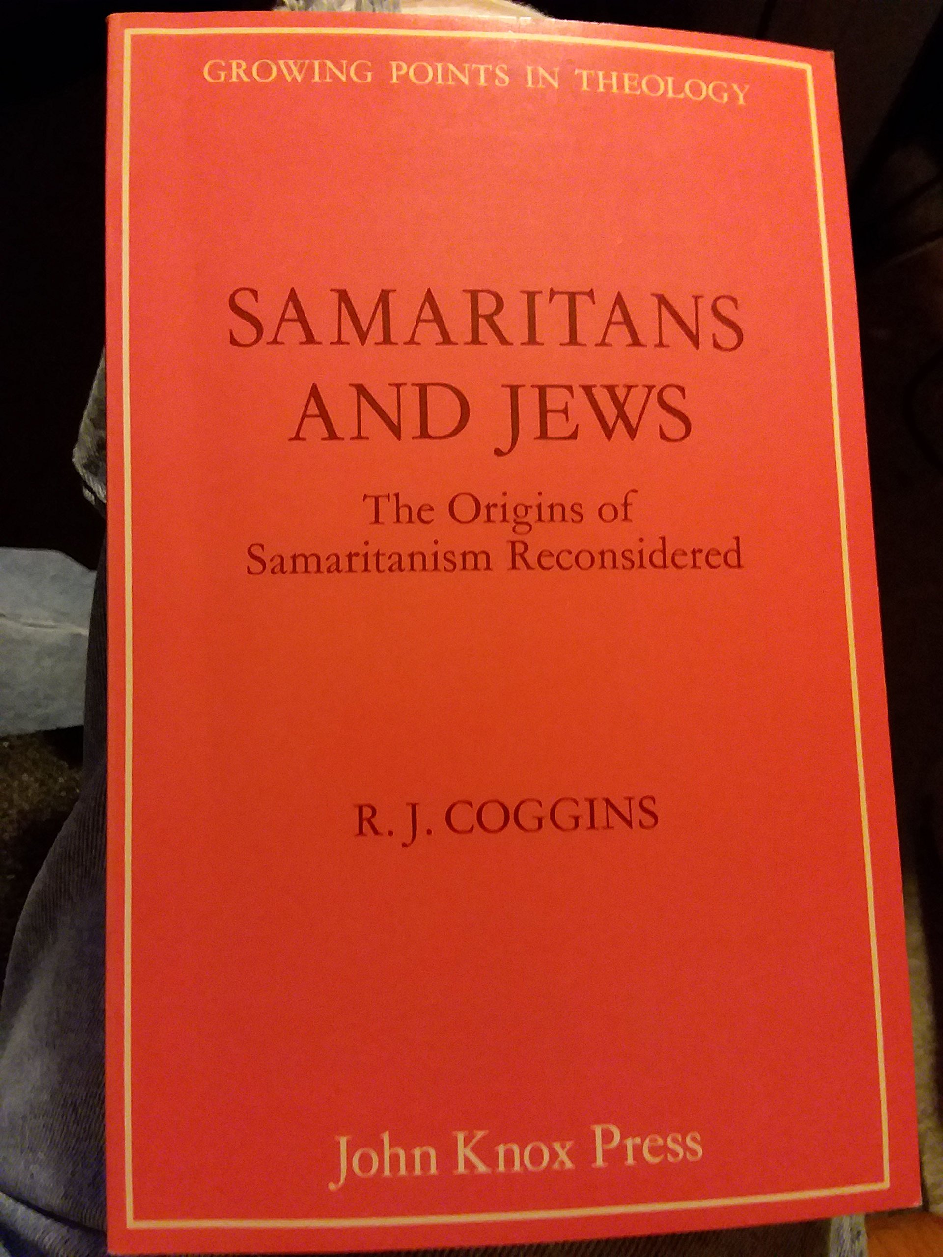 Samaritans and Jews: The Origins of Samaritanism Reconsidered by R.J ...