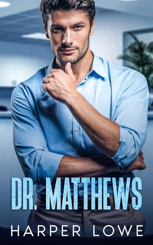 Dr. Matthews by Harper Lowe | Goodreads