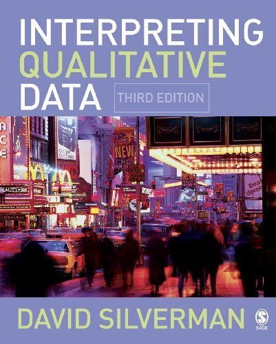Interpreting Qualitative Data: Methods for Analyzing Talk, Text and Interaction by Silverman ...