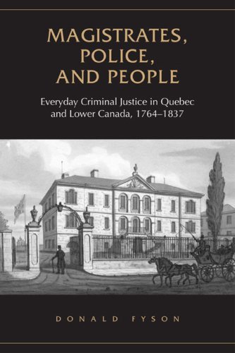 Magistrates, Police, and People: Everyday Criminal Justice in Quebec ...