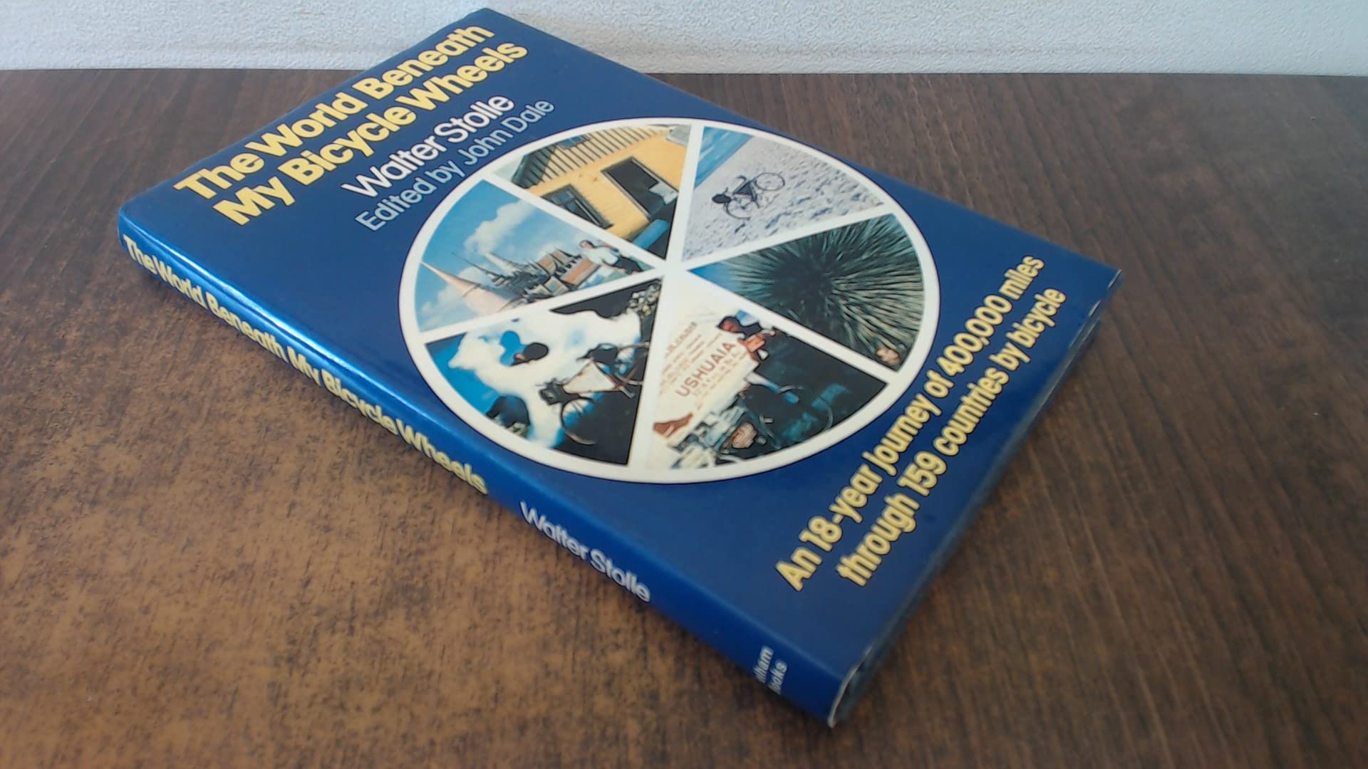 The world beneath my bicycle wheels by Walter Stolle | Goodreads