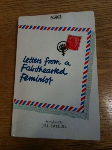 Letters From a Fainthearted Feminist by Jill Tweedie | Goodreads