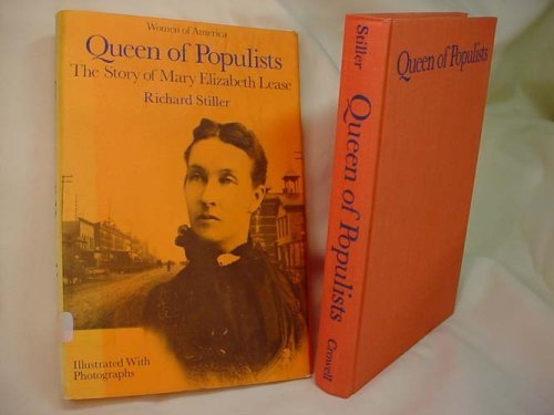 Queen Of Populists * The Story Of Mary Elizabeth Lease by Richard ...