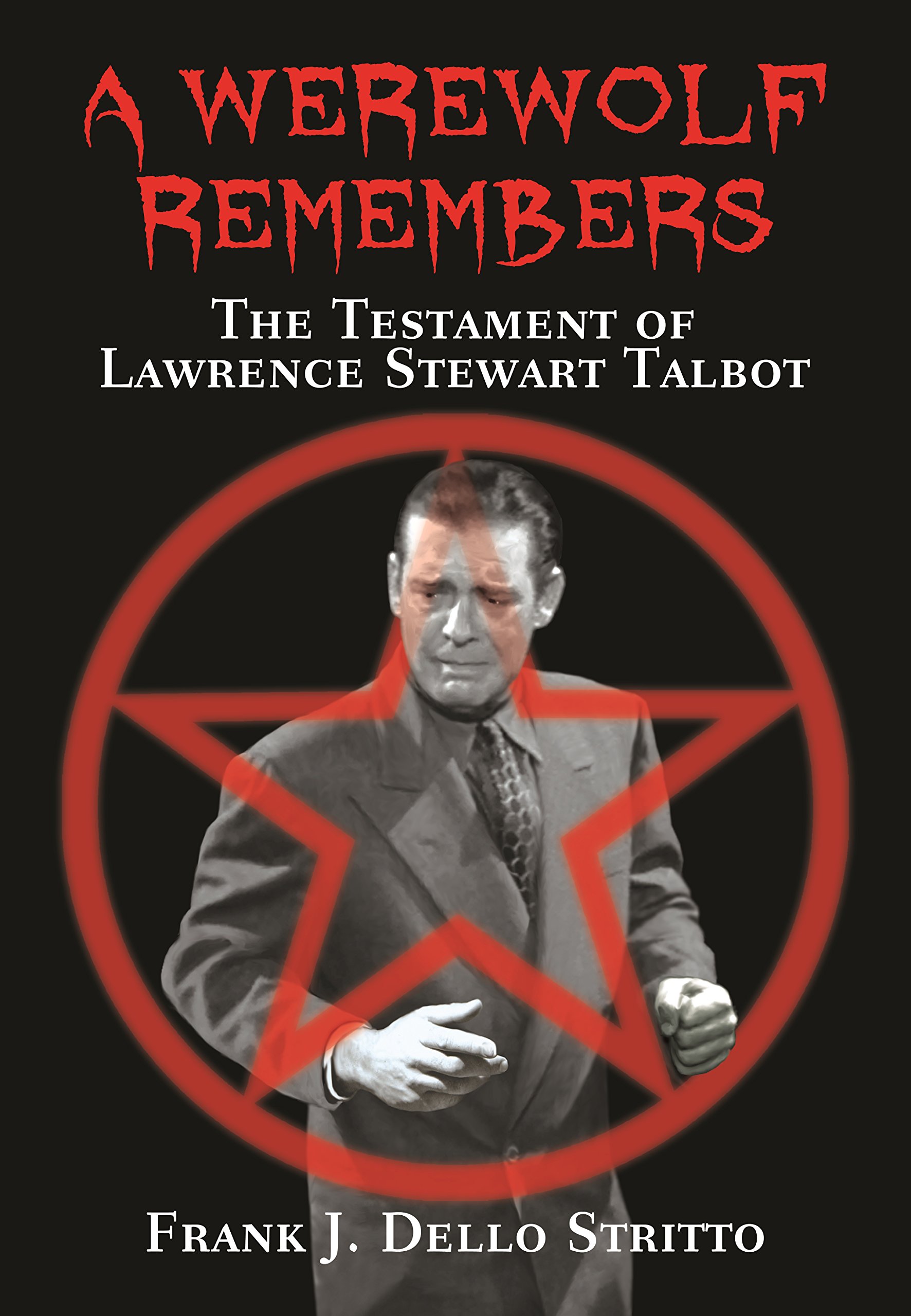 A Werewolf Remembers - The Testament of Lawrence Stewart Talbot by ...