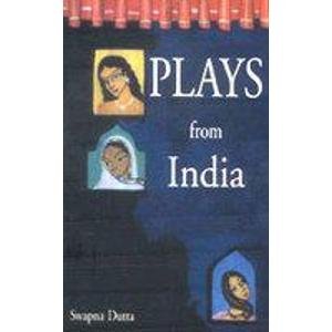 Plays from India by Swapna Dutta | Goodreads