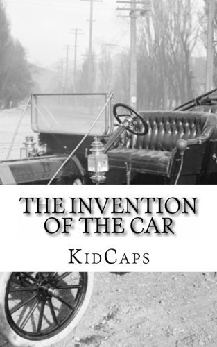 The Invention of the Car: A Kids Guide to Henry Ford and the Automobile ...