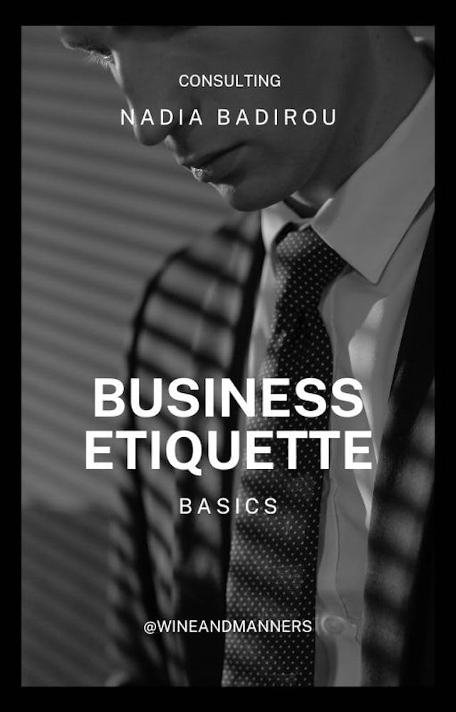 Business Etiquette Basics by Nadia Badirou | Goodreads