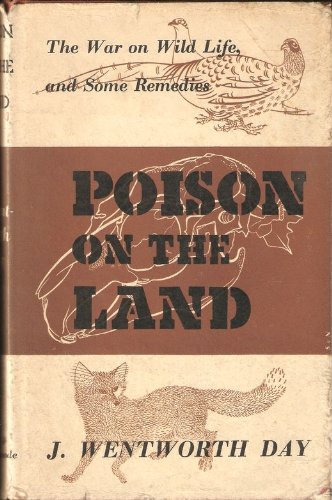 Poison On The Land: The War On Wildlife, And Some Remedies by James ...