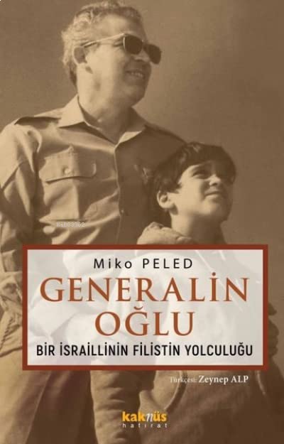 Generalin Oglu - Bir Israillinin Filistin Yolculugu by Miko Peled ...