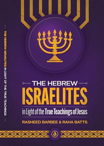 The Hebrew Israelites in Light of the True Teachings of Jesus by ...