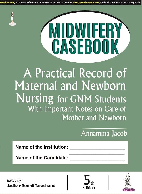 MIDWIFERY CASEBOOK: A PRACTICAL RECORD OF MATERNAL AND NEWBORN NURSING ...