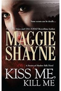 Kiss Me, Kill Me by Maggie Shayne | Goodreads