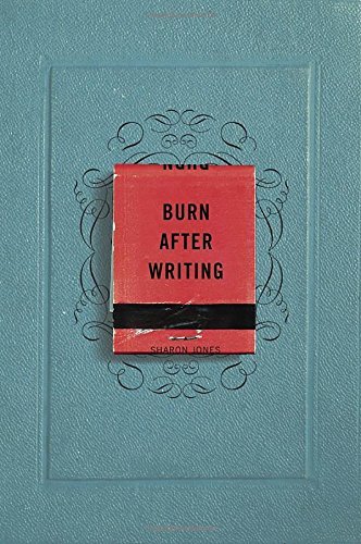 Burn After Writing by Sharon Jones (2015-08-04) by Sharon Jones | Goodreads