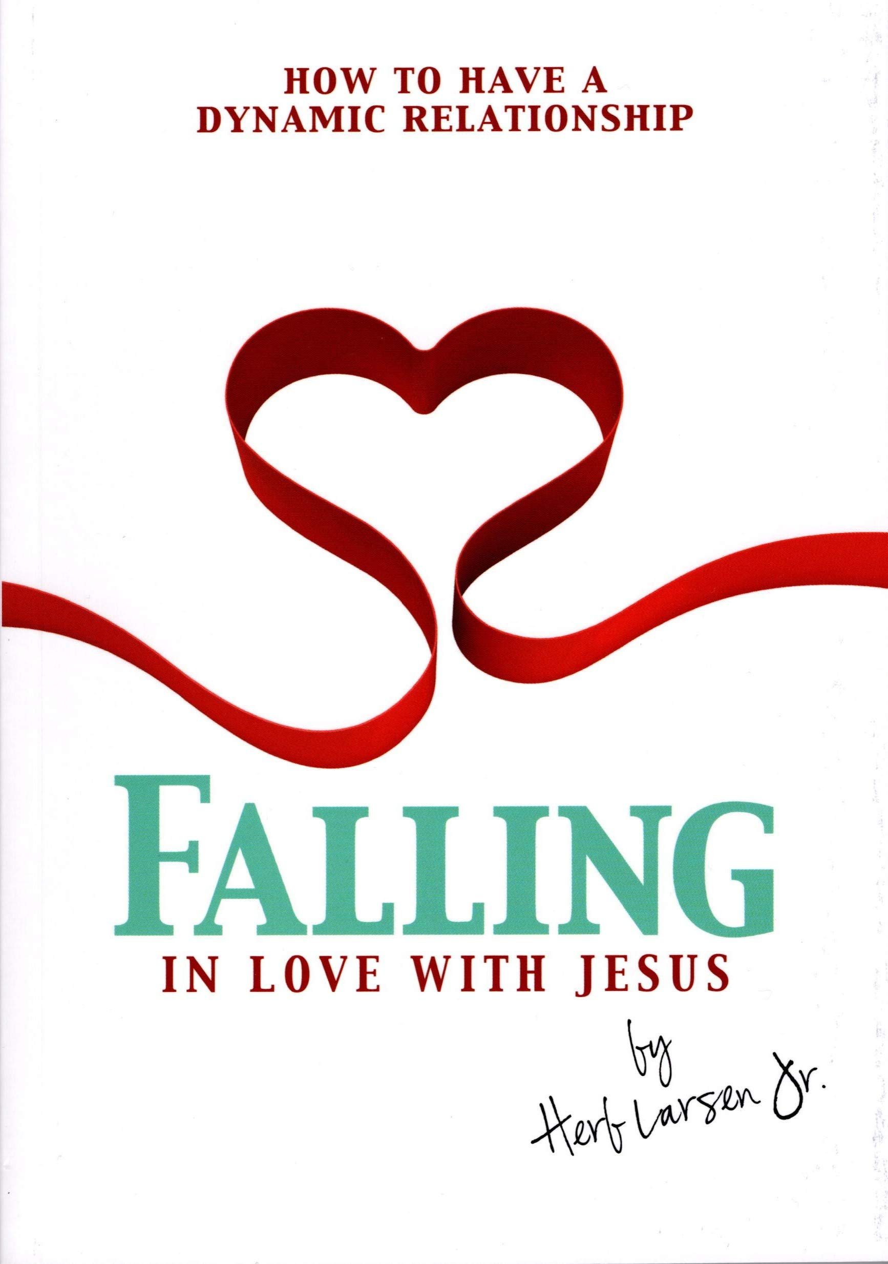 Falling in love with jesus by Herbert Larsen Jr. | Goodreads