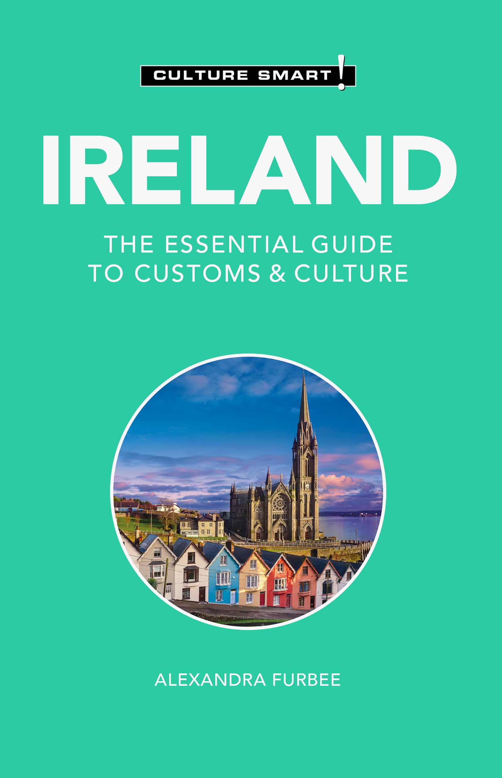 Ireland - Culture Smart!: The Essential Guide to Customs & Culture by ...