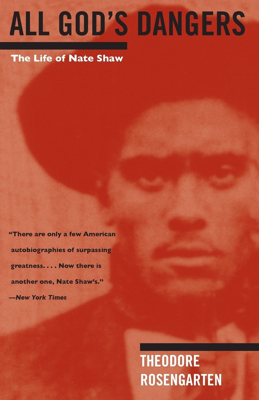 All God's Dangers: The Life of Nate Shaw by Rosengarten Theodore (2000-05-01) Paperback by ...