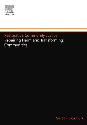 Restorative Community Justice: Repairing Harm and Transforming ...