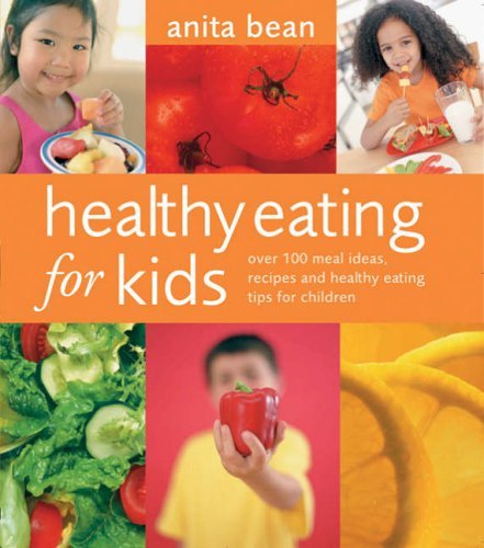 Healthy Eating for Kids: Over 100 Meal Ideas, Recipes and Healthy ...