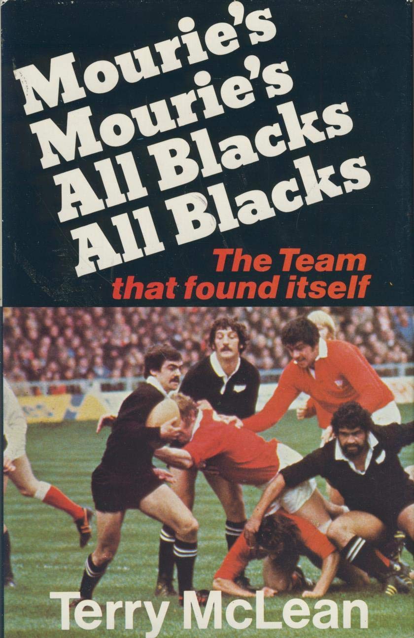 Mourie's All Blacks: The team that found itself by Terry McLean | Goodreads