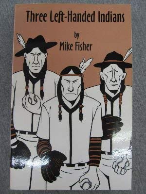 Three Left-Handed Indians by Mike Fisher | Goodreads