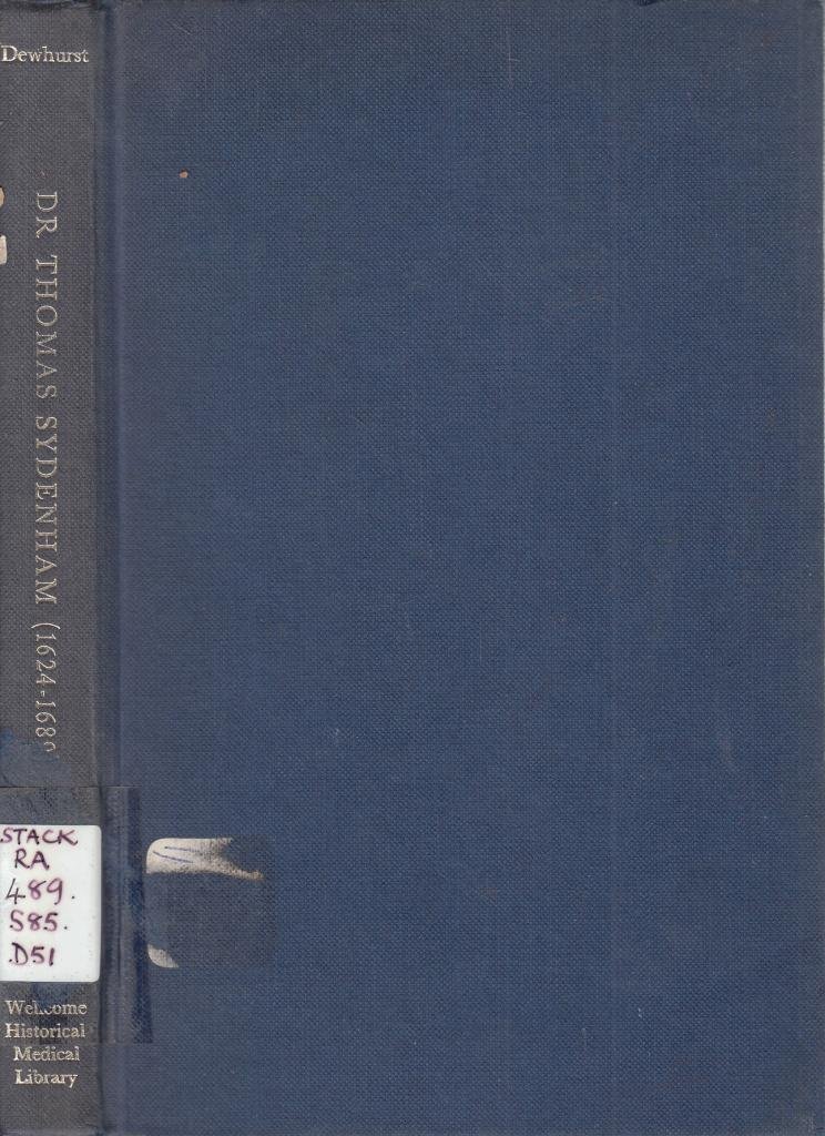 Dr. Thomas Sydenham (1624-1689) : His Life and Original Writings by ...